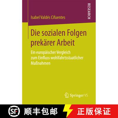 【3-4周达】Die sozialen Folgen prekärer Arbeit : Ein europäischer Vergleich zum Einfluss wohlfahrts... [9783658188498]