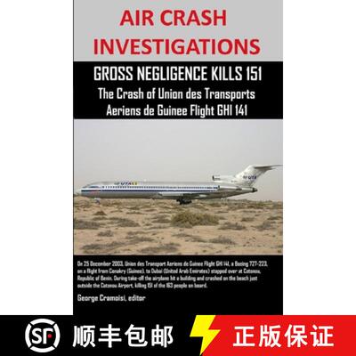 【3-4周达】AIR CRASH INVESTIGATIONS, GROSS NEGLIGENCE KILLS 151, The Crash of Union des Transports Ae... [9781300054412]
