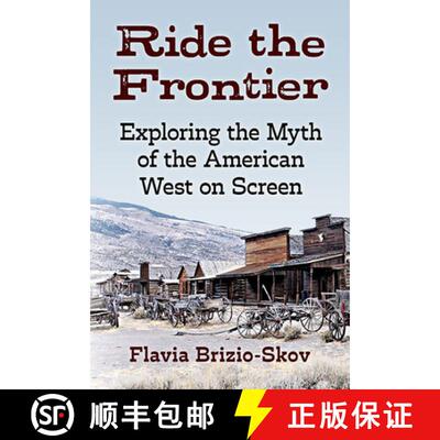 【3-4周达】Ride the Frontier : Exploring the Myth of the American West on Screen [9781476683065]