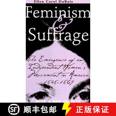 【3-4周达】Feminism and Suffrage – The Emergence of an Independent Women`s Movement in America, 1848... [9780801486418]