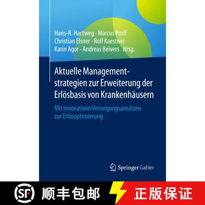 【3-4周达】Aktuelle Managementstrategien zur Erweiterung der Erloesbasis von Krankenhausern: Mit inno... [9783658173494]