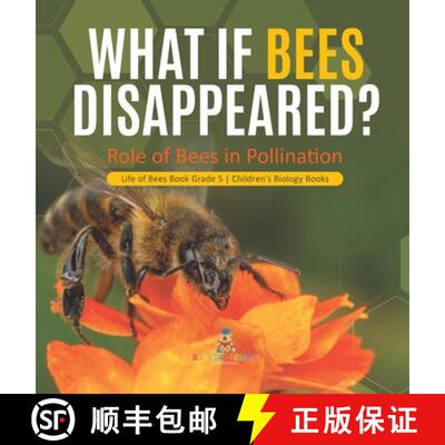 【3-4周达】精装 What If Bees Disappeared? Role of Bees in Pollination | Life of Bees Book Grade 5 | C... [9781541983946]