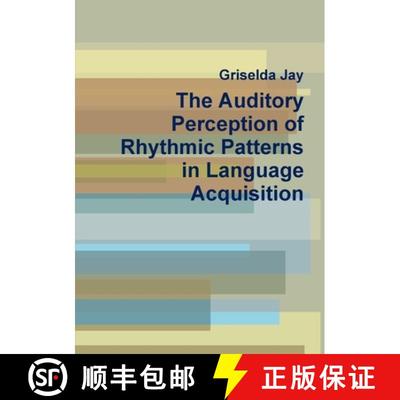 【3-4周达】The Auditory Perception of Rhythmic Patterns in Language Acquisition [9780244526597]