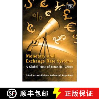 【3-4周达】Monetary and Exchange Rate Systems - A Global View of Financial Crises: A Global View of F... [9781847207326]