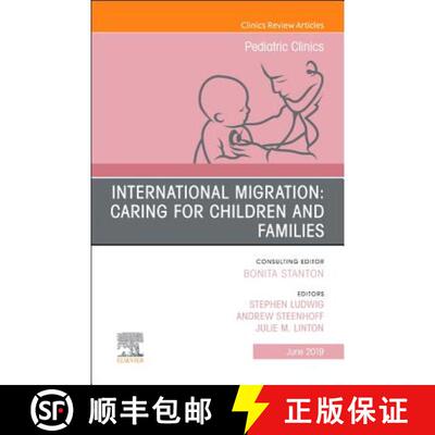 【3-4周达】International Migration: Caring for Children and Families, an Issue of Pediatric Clinics o... [9780323678681]