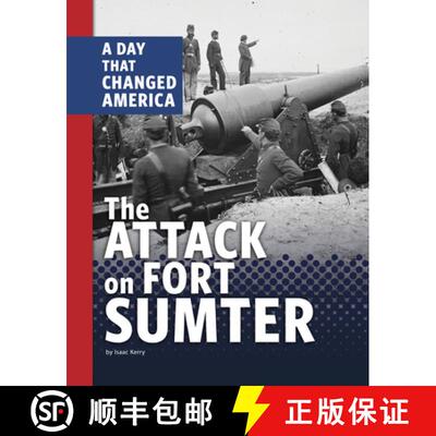 预订 精装 The Attack on Fort Sumter: A Day That Changed America [9781666341621]