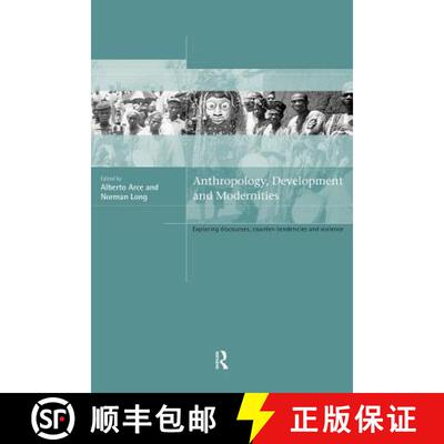 【3-4周达】Anthropology, Development and Modernities : Exploring Discourse, Counter-Tendencies and Vi... [9780415205009]