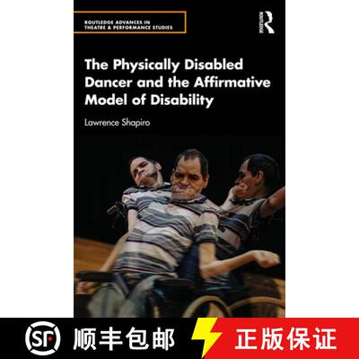 【3-4周达】The Physically Disabled Dancer and the Affirmative Model of Disability [9781032885742]