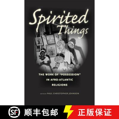 预订 精装 Spirited Things – The Work of Possession in Afro–Atlantic Religions [9780226122625]