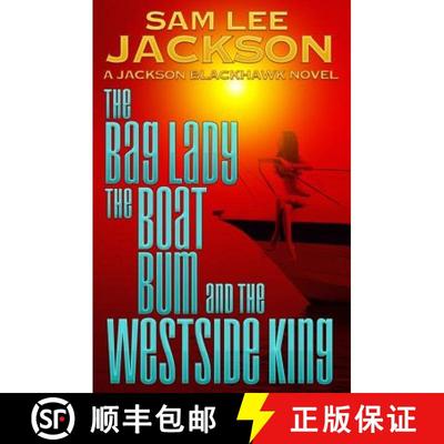 预订 The Bag Lady, the Boat Bum and the West Side King [9780999852606]