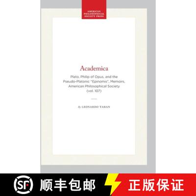 预订 Academica – Plato, Philip of Opus, and the Pseudo–Platonic Epinomis, Memoirs, American Philoso... [9780871691071]