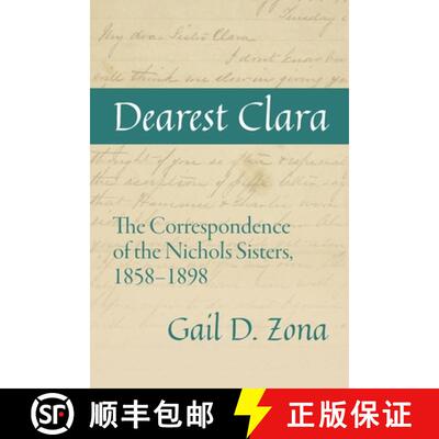 【3-4周达】Dearest Clara: The Correspondence of the Nichols Sisters, 1858-1898 [9798822977914]
