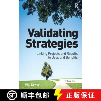【3-4周达】精装 Validating Strategies: Linking Projects and Results to Uses and Benefits. Phil Driver [9781472427816]