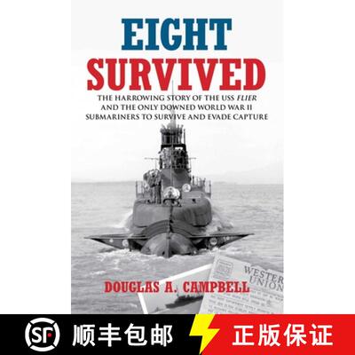 【3-4周达】精装 Eight Survived : The Harrowing Story Of The Uss Flier And The Only Downed World War I... [9781599219349]