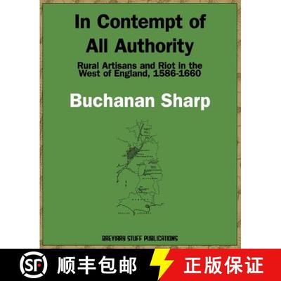 【3-4周达】In Contempt of All Authority, Rural Artisans and Riot in the West of England, 1586-1660 [9780956482709]