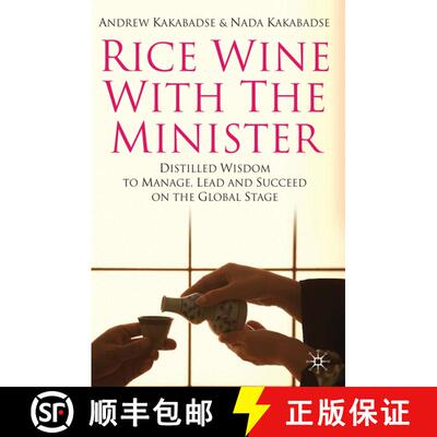 【3-4周达】精装 Rice Wine with the Minister: Distilled Wisdom to Manage, Lead and Succeed on the Glob... [9780230232952]