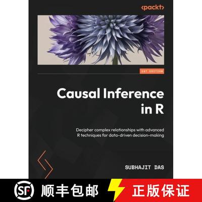 预订 Causal Inference in R: Decipher complex relationships with advanced R techniques for data-driven... [9781837639021]