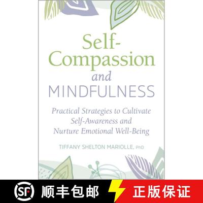 【3-4周达】Self-Compassion and Mindfulness: Practical Strategies to Cultivate Self-Awareness and Nurt... [9781647396190]