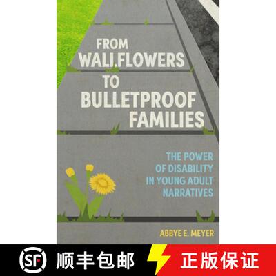 预订 From Wallflowers to Bulletproof Families – The Power of Disability in Young Adult Narratives [9781496837578]