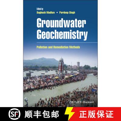 【3-4周达】精装 Groundwater Geochemistry - Pollution and Remediation Methods: Pollution and Remediati... [9781119709695]
