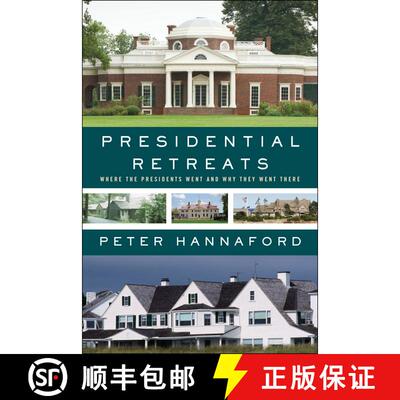 【3-4周达】Presidential Retreats: Where the Presidents Went and Why They Went There [9781451627145]