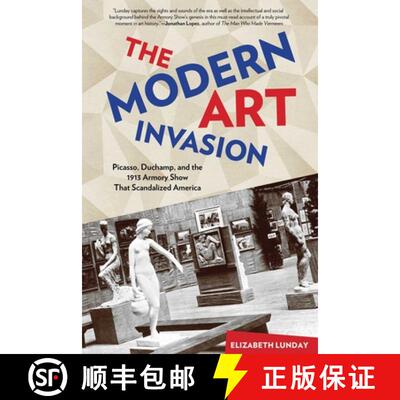 【3-4周达】精装 Modern Art Invasion : Picasso, Duchamp, And The 1913 Armory Show That Scandalized Ame... [9780762790173]
