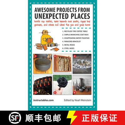 【3-4周达】Awesome Projects from Unexpected Places: Bottle Cap Tables, Tree Branch Coat Racks, Cigar ... [9781620877050]