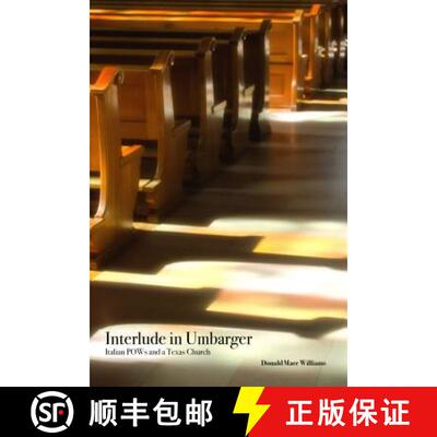 【3-4周达】Interlude in Umbarger: Italian POWs and a Texas Church [9781682830130]