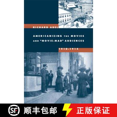 【3-4周达】Americanizing the Movies and movie-Mad Audiences, 1910-1914 (First Edition) [9780520247437]