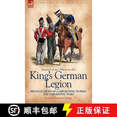 【3-4周达】Journal of an Officer in the King's German Legion: Recollections of Campaigning During the... [9781846776397]