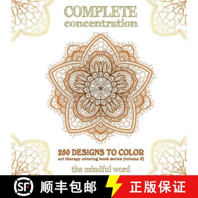 【3-4周达】Complete Concentration: 250 Designs to Colour! A Big Book of Mandalas, Flowers and Ornamen... [9781987869705]