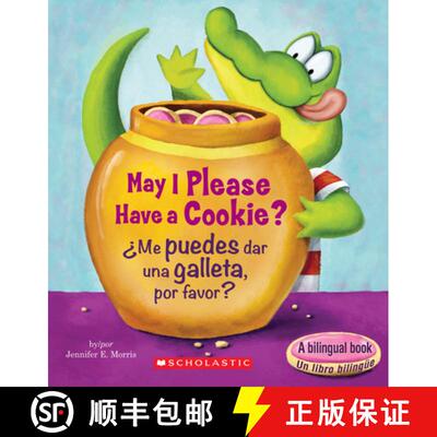 【3-4周达】May I Please Have a Cookie? /¿Me Puedes Dar Una Galleta, Por Favor? (Bilingual) (Bilingua... [9780545903530]
