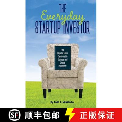【3-4周达】The Everyday Startup Investor: How Regular Folks Can Invest in Startups and Create Prosperity [9781949001471]
