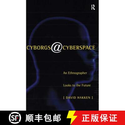 【3-4周达】Cyborgs@Cyberspace? : An Ethnographer Looks to the Future [9780415915595]