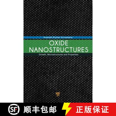 【3-4周达】Oxide Nanostructures: Growth, Microstructures, and Properties [9789814411356]