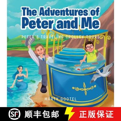 【3-4周达】The Adventures of Peter and Me: Peter's Traveling Trolley Tours [9798892218429]