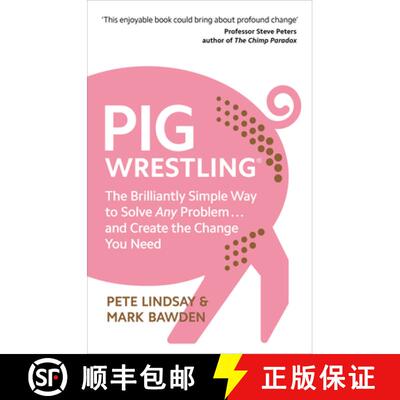 【3-4周达】Pig Wrestling : The Brilliantly Simple Way to Solve Any Problem... and Create the Change Y... [9781785042348]