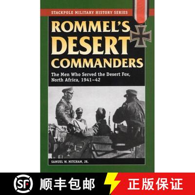 【3-4周达】Rommel's Desert Commanders : The Men Who Served the Desert Fox, North Africa, 1941-42 [9780811735100]