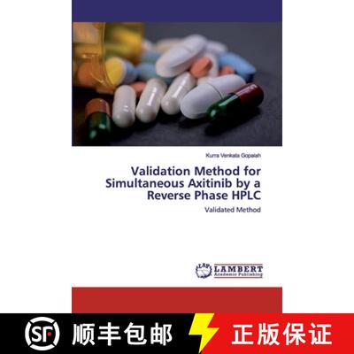 预订 Validation Method for Simultaneous Axitinib by a Reverse Phase HPLC: Validated Method (Aufl.) [9786200457950]