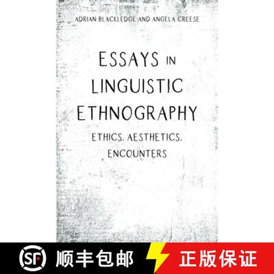 【3-4周达】精装 Essays in Linguistic Ethnography : Ethics, Aesthetics, Encounters [9781788925594]