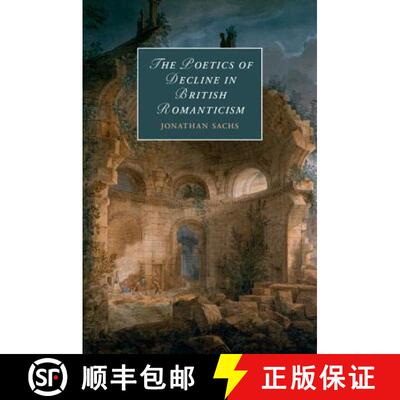 【3-4周达】精装 Poetics of Decline in British Romanticism: - The Poetics of Decline in British Romant... [9781108420310]