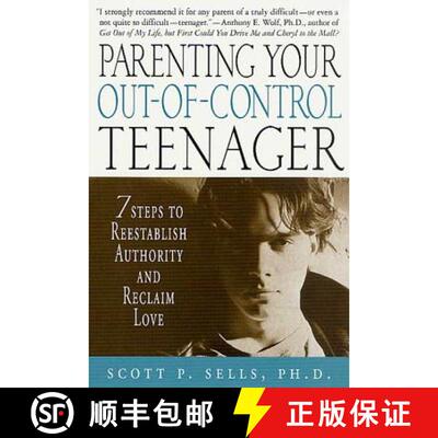 【3-4周达】Parenting Your Out-Of-Control Teenager: 7 Steps to Reestablish Authority and Reclaim Love [9780312303013]