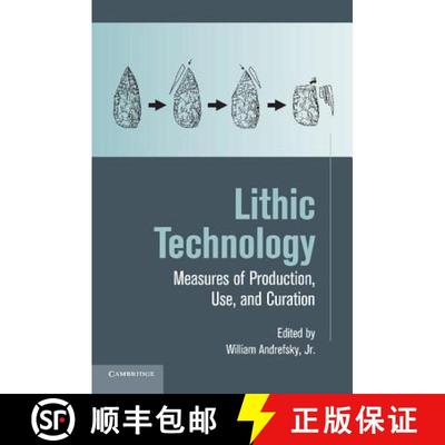 【3-4周达】Lithic Technology: Measures of Production, Use and Curation [9781107646636]