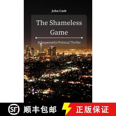 【3-4周达】The Shameless Game: A Suspenseful Political Thriller [9781801934701]