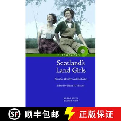 【3-4周达】Scotland's Land Girls: Breeches, Bombers and Backaches [9781905267323]