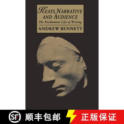 【3-4周达】Keats, Narrative and Audience: The Posthumous Life of Writing - Keats, Narrative and Audie... [9780521024426]