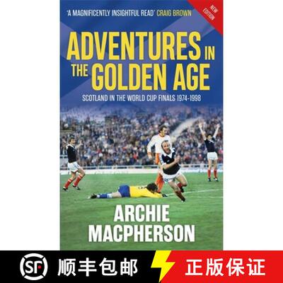 【3-4周达】Adventures in the Golden Age: Scotland in the World Cup Finals 1974-1998 [9781785308642]