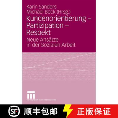 【3-4周达】Kundenorientierung - Partizipation - Respekt : Neue Ansätze in der Sozialen Arbeit [9783531168678]