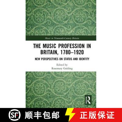 【3-4周达】精装 The Music Profession in Britain, 1780-1920 : New Perspectives on Status and Identity [9781138291867]