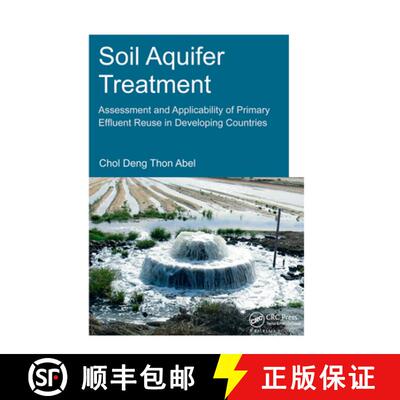 【3-4周达】精装 Soil Aquifer Treatment: Assessment and Applicability of Primary Effluent Reuse in Dev... [9781138373242]